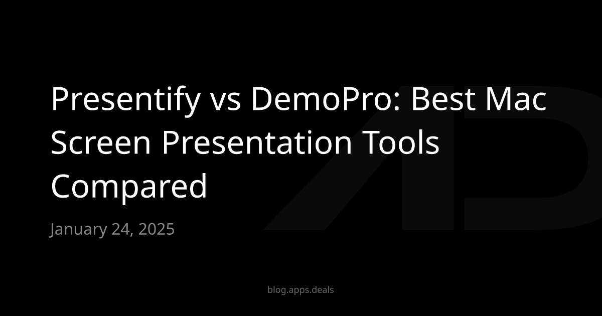 Presentify vs DemoPro: Best Mac Screen Presentation Tools Compared