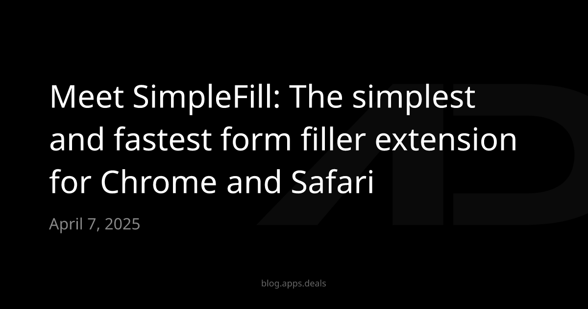 Meet SimpleFill: The simplest and fastest form filler extension for ...