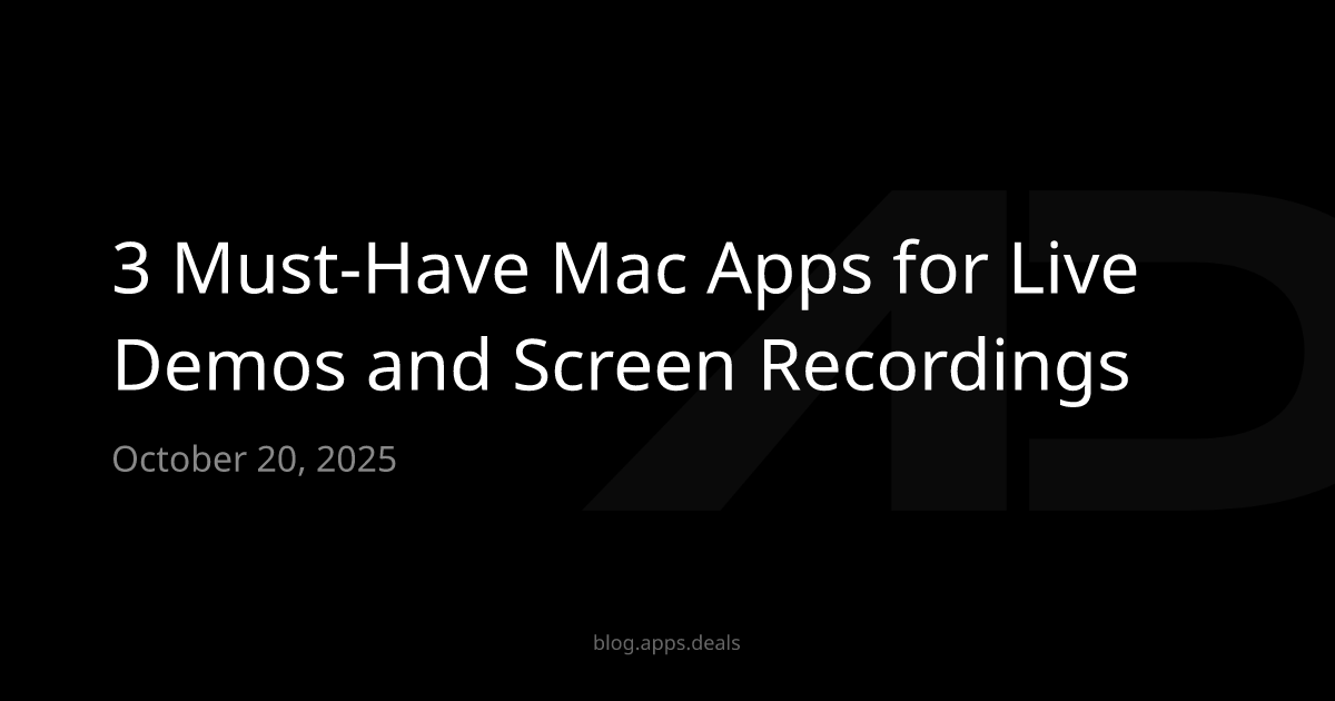 3 Must-Have Mac Apps for Live Demos and Screen Recordings