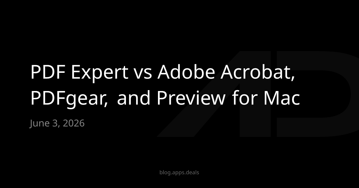 PDF Expert vs Adobe Acrobat, PDFgear, and Preview for Mac